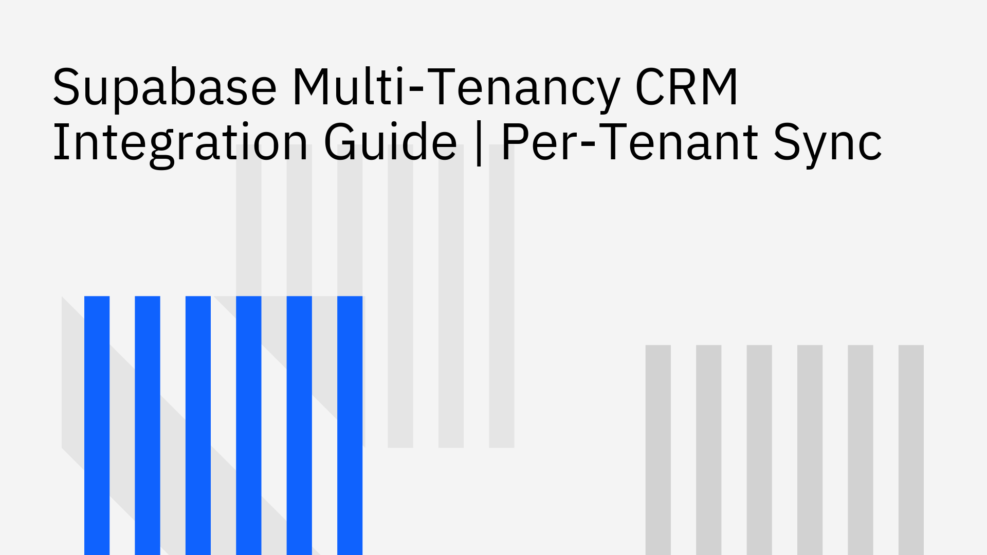 Supabase Multi-Tenancy CRM Integration Guide | Per-Tenant Sync